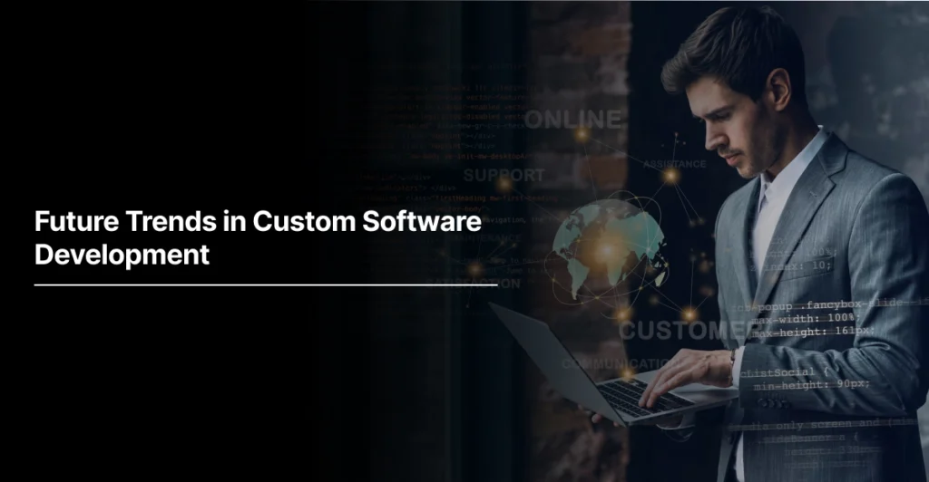 How to Choose the Right Custom Software Development Company