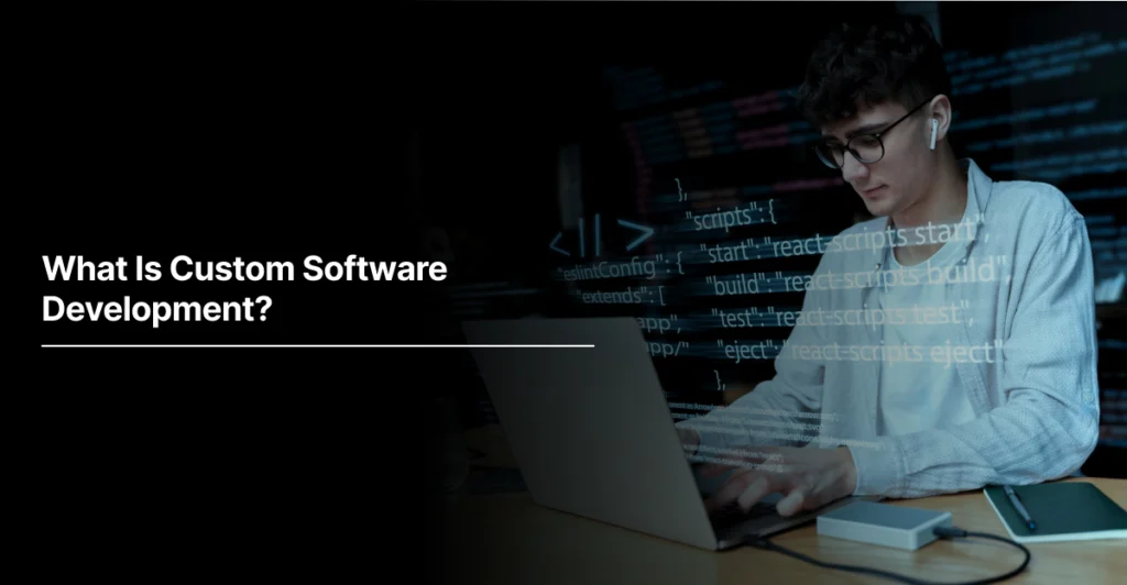 How to Choose the Right Custom Software Development Company